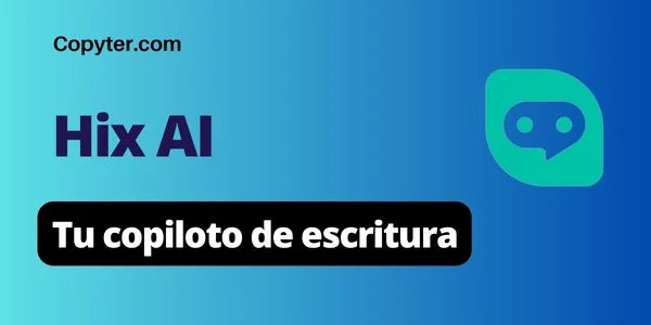 Hix AI: Características, Opiniones y Precios