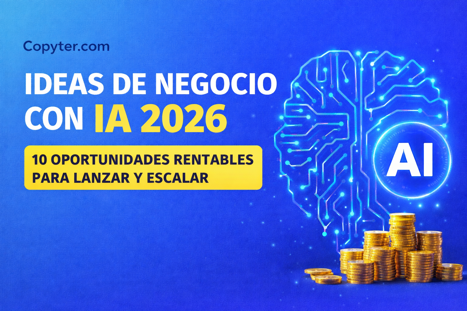 Ideas de negocio con IA 2026: 5 oportunidades rentables para lanzar y ...